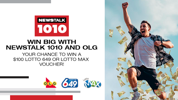 WIN BIG WITH NEWSTALK 1010 AND OLG